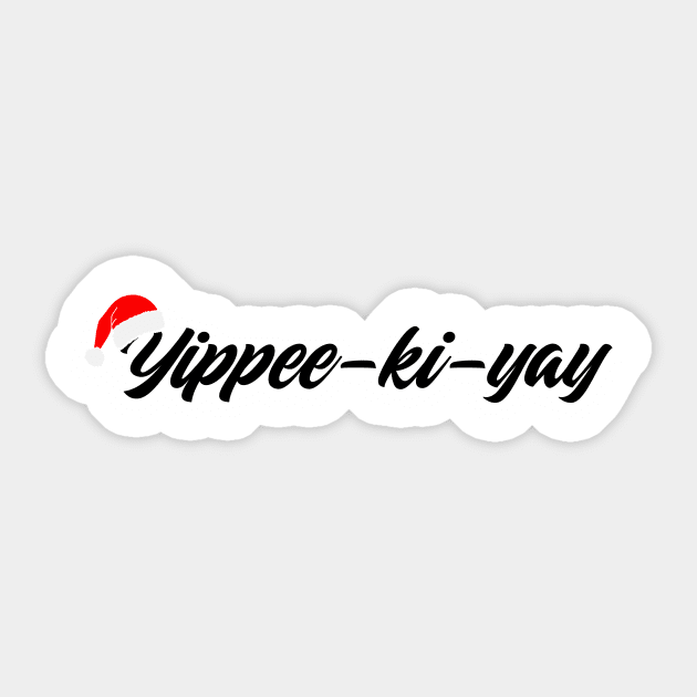 Yippee-ki-yay - Die Hard Xmas - Sticker | TeePublic